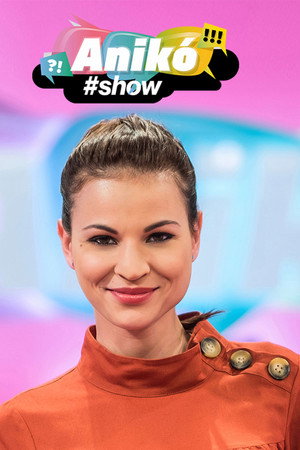 Anikó show sorozat | SorozatBarát